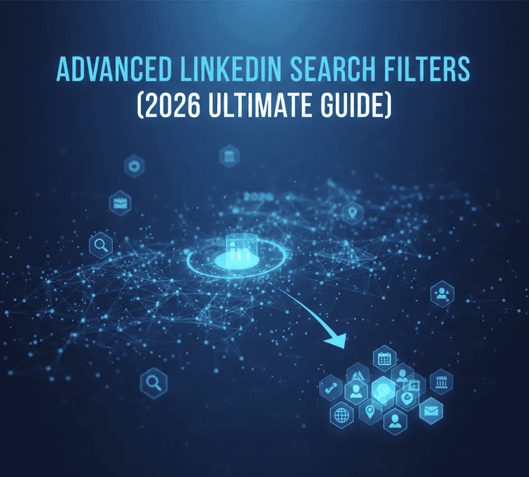 LinkedIn Advanced Search Filters: Find Anyone in 30 Seconds (Full Guide)